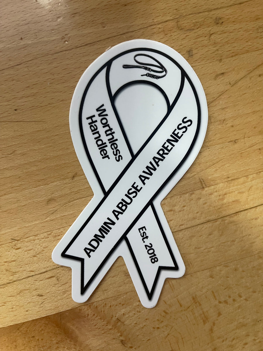 Admin Abuse Awareness Sticker – Worthless Handler