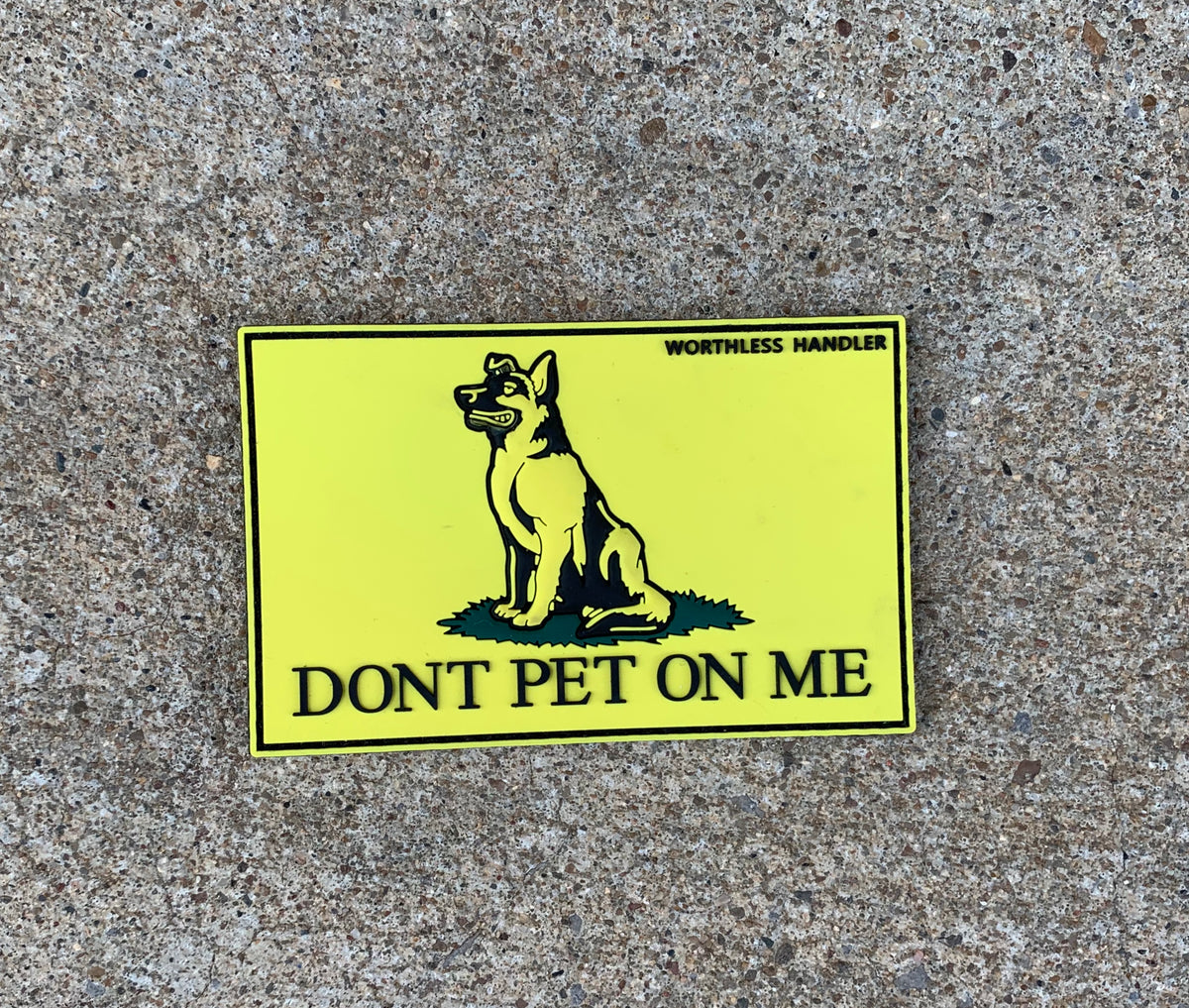 DONT PET ON ME Patch – Worthless Handler